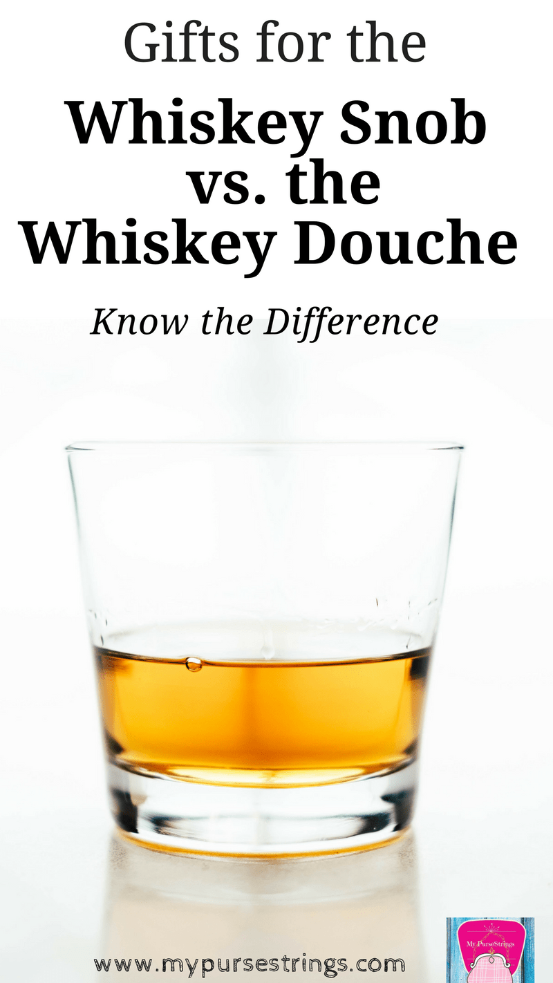 Whiskey Snobbery vs. Whiskey Douchery - MyPurseStrings.com