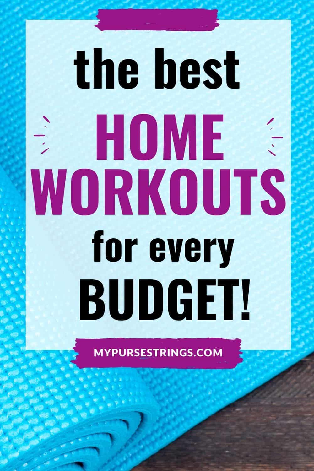 Best Home Workouts For Every Budget - MyPurseStrings.com