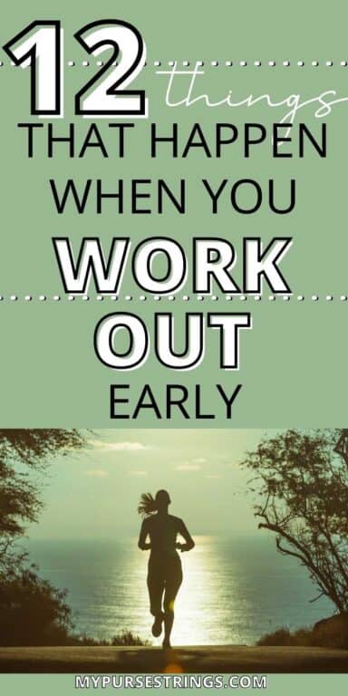 Unexpected Benefits from Working Out Early Morning - MyPurseStrings.com
